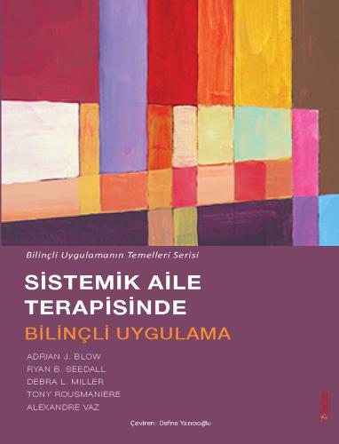 Sistemik Aile Terapisinde Bilinçli Uygulama Dr. Alexandre Vaz